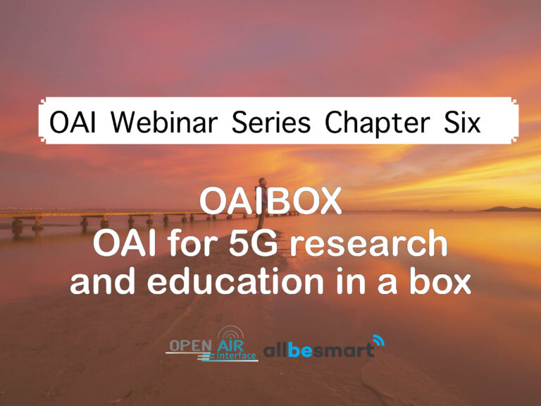 OAIBOX: OpenAirInterface for 5G research and education in a box – OpenAirInterface